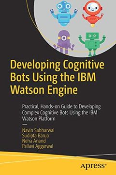 Libro Developing Cognitive Bots Using the ibm Watson Engine: Practical, Hands-On Guide to ...