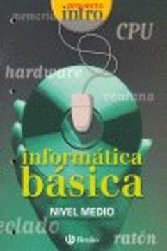 Libro Intro Informatica Basica Nivel Medio De Varios Autores - Buscalibre