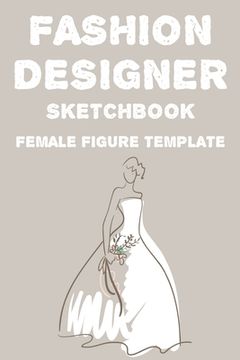 Book Fashion Designer Sketchbook Female Figure Template: Fashion Trends ...