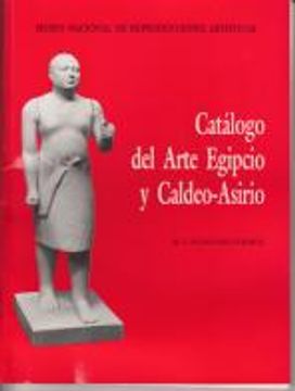 Libro Catálogo del arte egipcio y caldeo-asirio De M. J. Almagro Gorbea ...