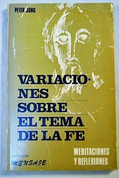 Libro Variaciones Sobre El Tema De La Fe: Meditaciones Y Reflexiones ...
