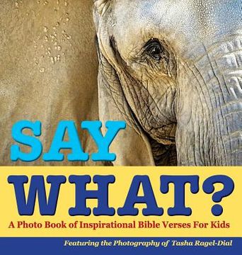 Libro Say What?, a Photo Book of Inspirational Bible Verses for Kids ...