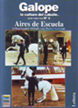 Libro Galope, La Cultura Del Caballo. Guía Práctica Nº6: Aires De Escuela: El Paso Español, El ...