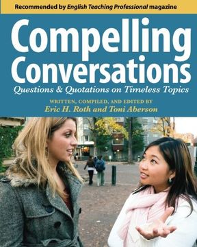 Libro Compelling Conversations: Questions and Quotations on Timeless ...