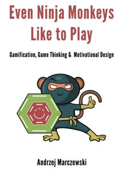 Libro Even Ninja Monkeys Like to Play: Gamification, Game Thinking and ...