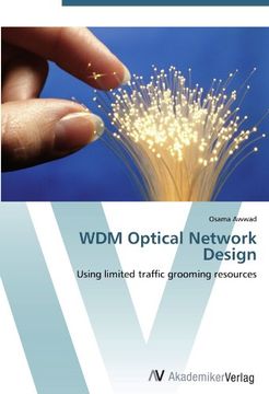 Libro WDM Optical Network Design: Using limited traffic grooming ...