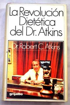 Libro La revolución dietética del Dr. Atkins De Robert C Atkins - Buscalibre
