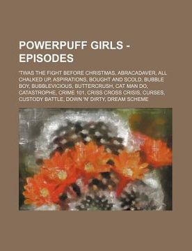 Libro powerpuff girls - episodes: 'twas the fight before christmas ...