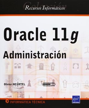 Libro Oracle 11g - Administración De Olivier Heurtel, - Buscalibre