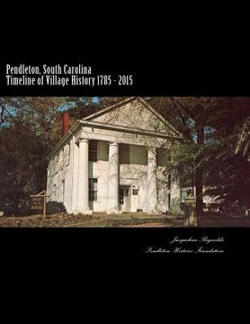 Libro Pendleton, South Carolina: Timeline of Village History 1785 ...