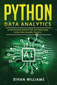 Libro Python Data Analytics: Comprehensive Guide of Tips and Tricks using Python Data Analytics ...