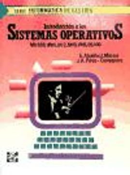 Libro introducción a los sistemas operativos : ms-dos,unix,os/2, mvs, vms, os/400 De eduardo ...