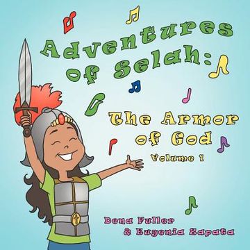 Libro adventures of selah: the armor of god volume 1 De fuller, dena ...