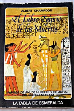 Libro El libro egipcio de los muertos : papiros de Ani, de Hunefer, de ...