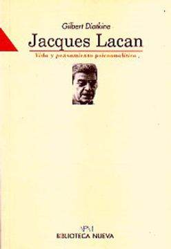 Libro Jacques Lacan. Vida Y Pensamiento Psicoanalitico De Gilbert ...