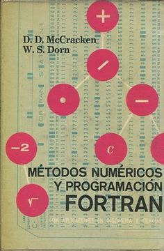 Libro METODOS NUMERICOS Y PROGRAMACION FORTRAN. CON APLICACIONES EN INGENIERIA Y CIENCIAS. De ...