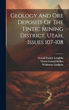 Libro Geology and ore Deposits of the Tintic Mining District, Utah ...