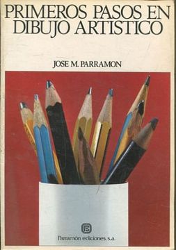 Libro PRIMEROS PASOS EN DIBUJO ARTISTICO. De PARRAMON, Jose M ...