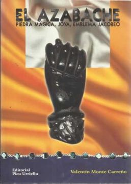 Libro El Azabache. Piedra mágica, joya, emblema jacobeo De Monte ...