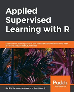 Libro Applied Supervised Learning With r: Use Machine Learning ...