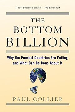 Libro the bottom billion,why the poorest countries are failing and what ...