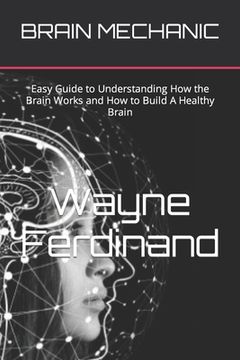Libro Brain Mechanic: Easy Guide to Understanding How the Brain Works ...
