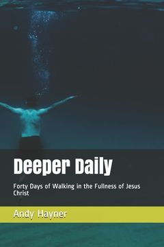 Libro Deeper Daily: Forty Days of Walking in the Fullness of Jesus ...