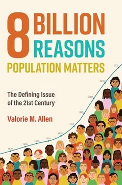 Libro Eight Billion Reasons Population Matters: The Defining Issue of ...