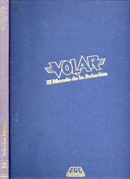 Libro volar. el mundo de la aviación. vol. 2. aviación militar. v ...