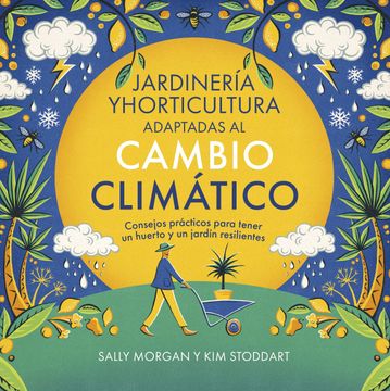 Libro Jardinería y Horticultura Adaptadas al Cambio Climático: Consejos ...