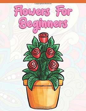 Libro Flowers for Beginners: Adult Coloring Book With Fun, Easy, and ...