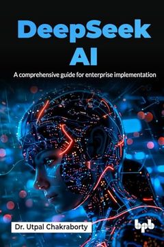 Libro Deepseek ai: A Comprehensive Guide for Enterprise Implementation ...