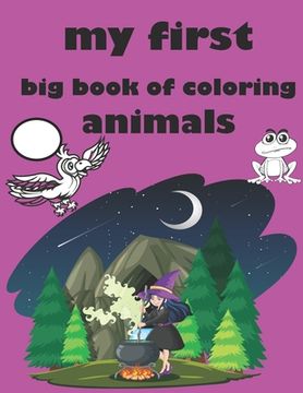 Libro my first big book of coloring animals: Practice Handwriting and ...
