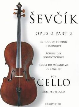 Libro sevcik for cello - opus 2, part 2: school of bowing technique (en ...