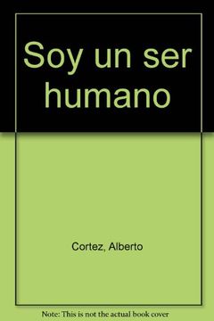 Libro Soy un ser humano (Spanish Edition), Alberto Cortez, ISBN ...