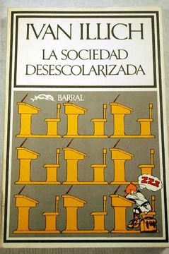 Libro la sociedad desescolarizada De ivan illich - Buscalibre