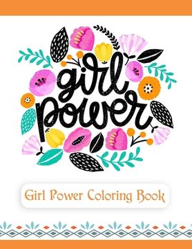 Libro Girl Power Coloring Book: An Inspirational Coloring Book for ...