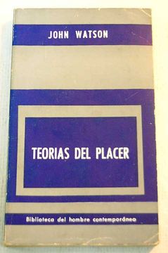 Libro teorías del placer : su significado y su historia desde aristipo hasta spencer De john ...