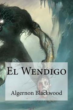 Libro El Wendigo De Edibooks ; Blackwood, Algernon - Buscalibre Chile