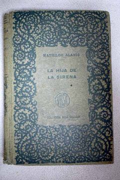 Libro La hija de la sirena De Alanic, Mathilde - Buscalibre