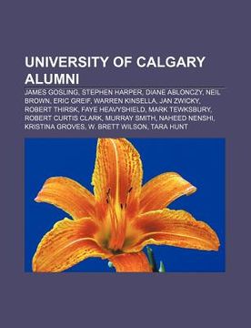 Libro university of calgary alumni: james gosling, stephen harper ...