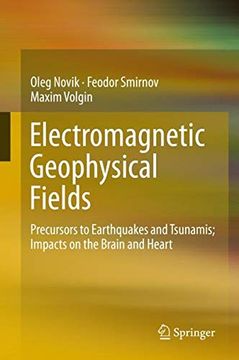 Libro Electromagnetic Geophysical Fields: Precursors to Earthquakes and Tsunamis; Impacts on the ...