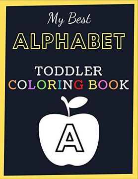 Libro My Best Alphabet Toddler Coloring Book: Fun With abc Letters ...