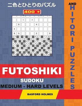 Libro 400 Futoshiki Sudoku and Hitori Puzzles. Medium - Hard Levels ...