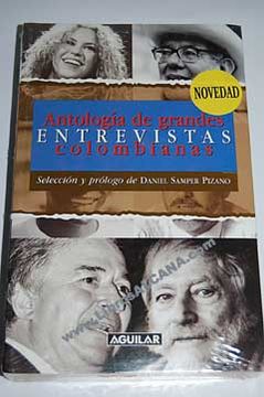 Libro antología de grandes entrevistas colombianas : selección y ...