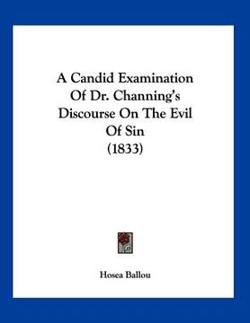 Libro a candid examination of dr. channing's discourse on the evil of ...