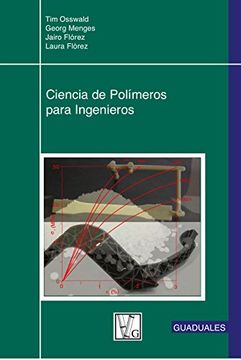 Libro Ciencia de Polímeros Para Ingenieros, Tim A. Osswald, ISBN ...