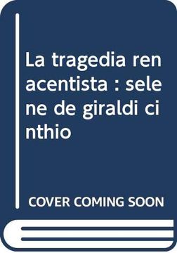 Comprar La Tragedia Renacentista Selene de Giraldi Cinthio De Romera ...