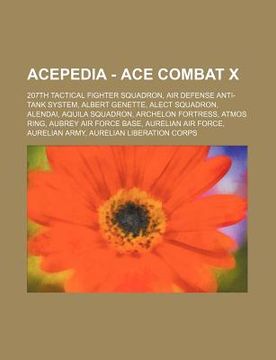 Libro acepedia - ace combat x: 207th tactical fighter squadron, air ...