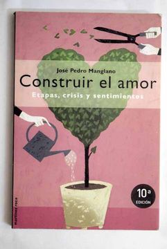 Libro Construir el amor: etapas, crisis y sentimientos, Manglano ...